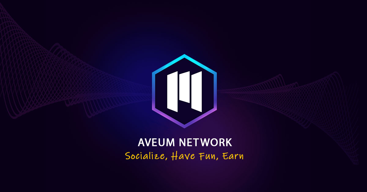 Socialize, Have Fun, Earn - Aveum Network